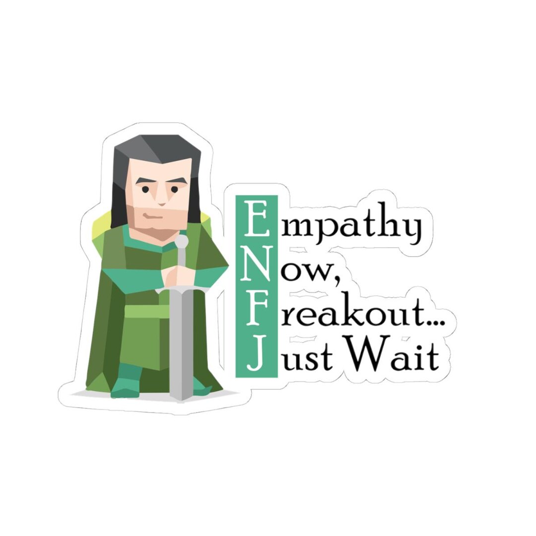 MBTI - ENFJ - Empathy Now, Freakout... Just Wait - Kiss-cut Stickers - Etsy