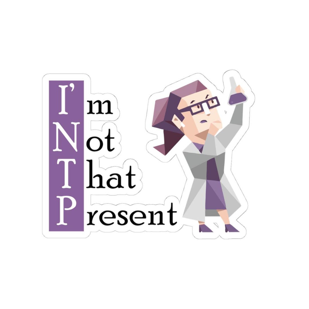 MBTI - INTP - I'm Not That Present - to Provoke- Kiss-cut Stickers - Etsy
