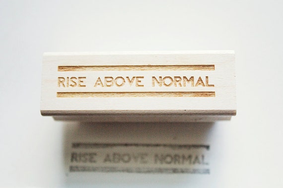 Items similar to Rise Above Normal™ Inspirational Quote Rubber Stamp ...