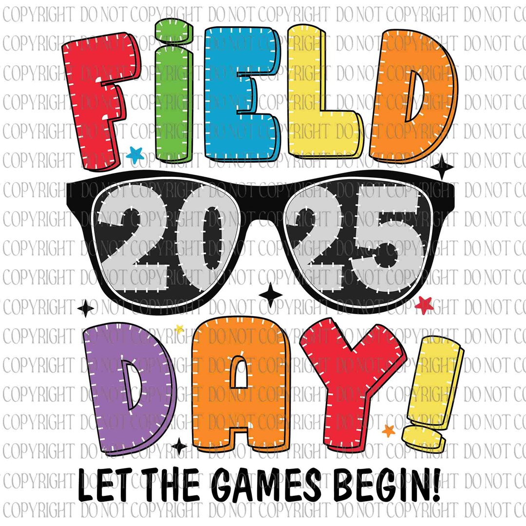 Field Day 2025 PNG, Field Day 2025 Sublimation, Let the Game Begin ...