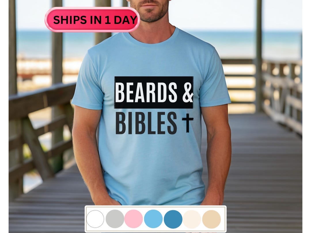 Beards and Bibles, Beard Gifts, Beard T-shirt Christian Dad Shirt ...