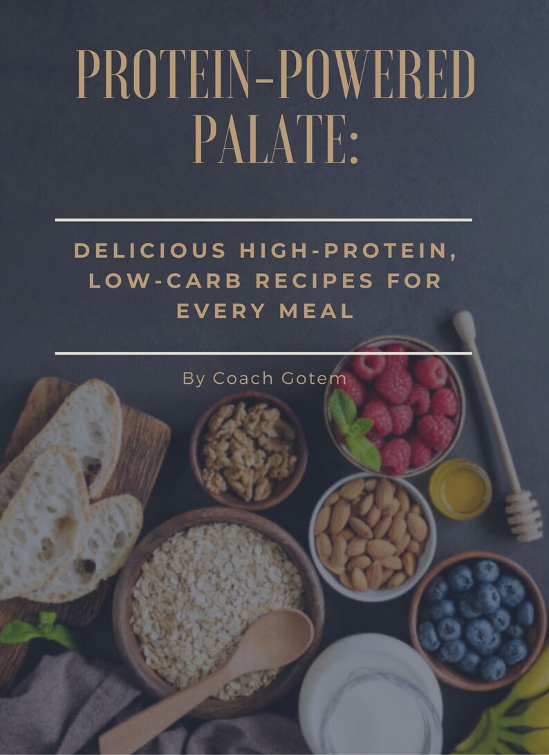 Protein-powered Palate: Delicious High-protein, Low-carb Recipes for ...