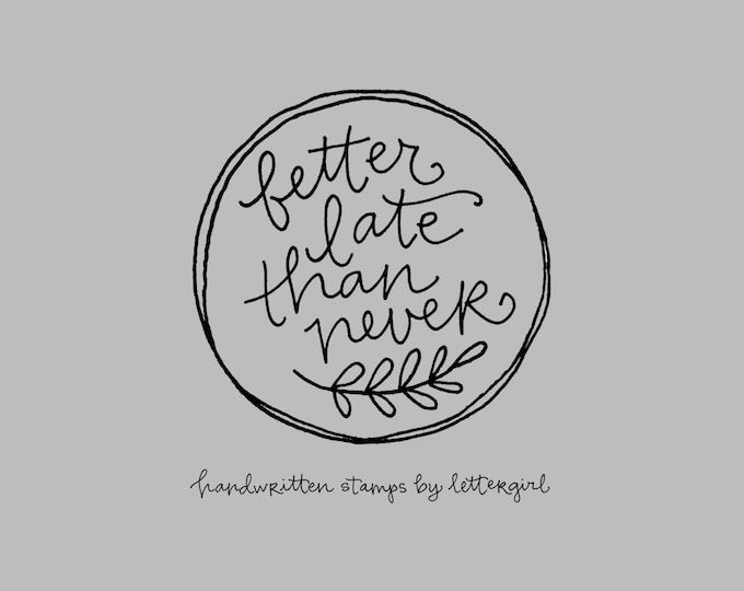 Snail Mail Stamp: Better Late Than Never, Handwritten, Happy Mail - Etsy