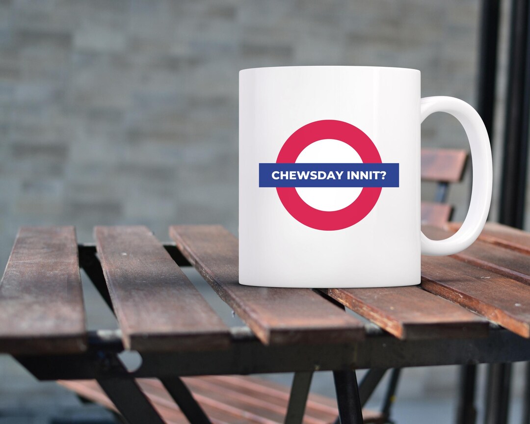 Chewsday Innit British London Underground Mug 11oz, 15oz - Etsy