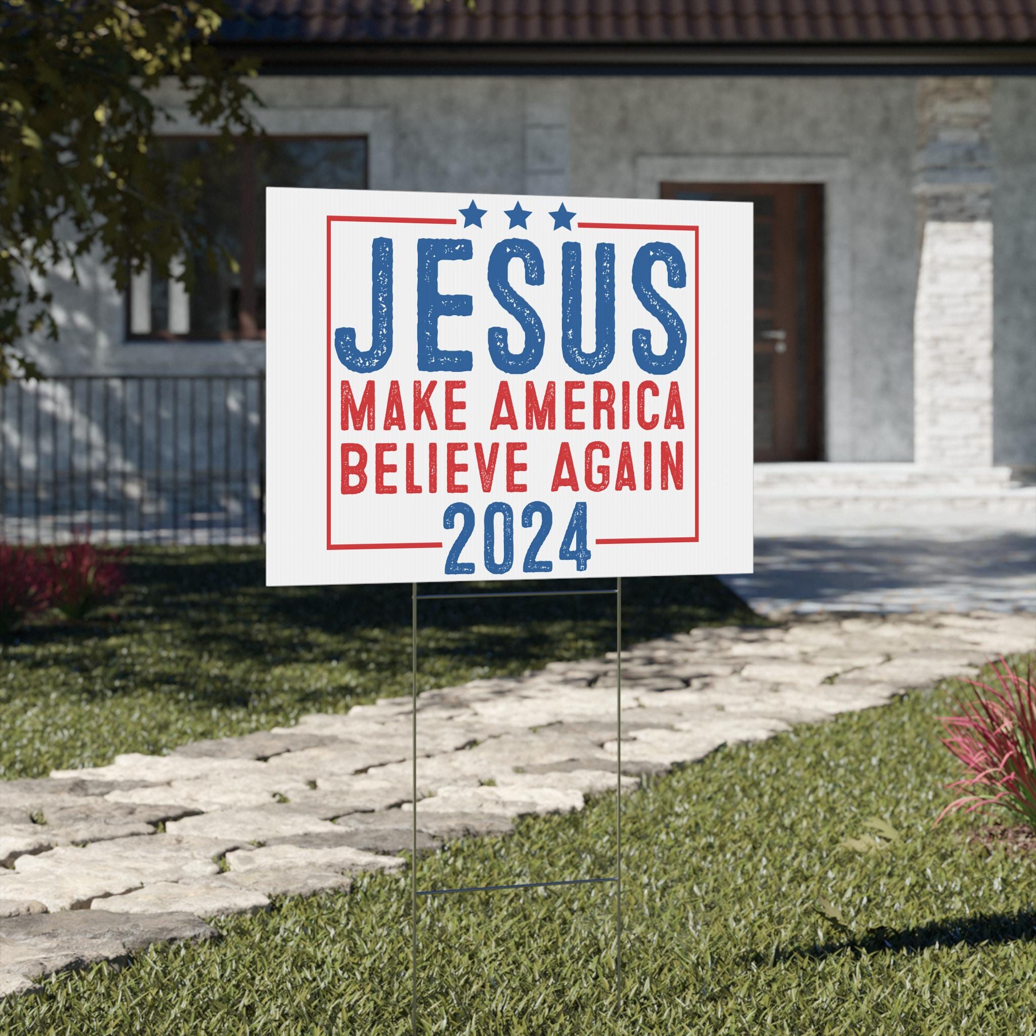Yard Sign, Jesus 2024 Make America Believe Again Political Sign ...