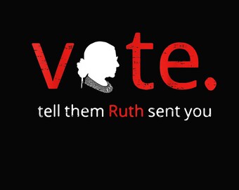 Vote Like Ruth Sent You Png, Notorious RBG, Election 2024 Png, Human ...
