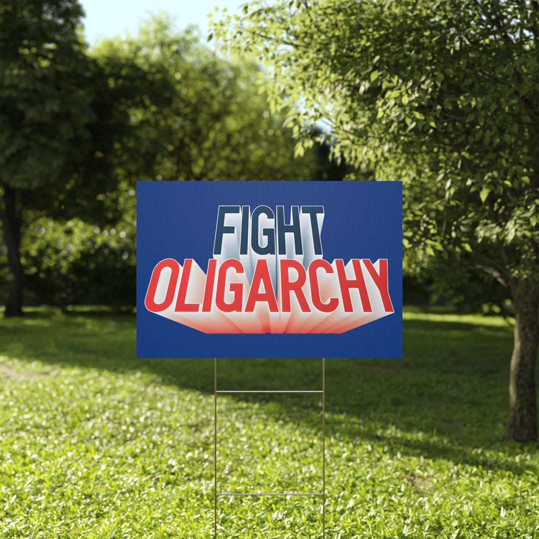 Fight Oligarchy Yard Sign: Progressive Political Activism - Etsy
