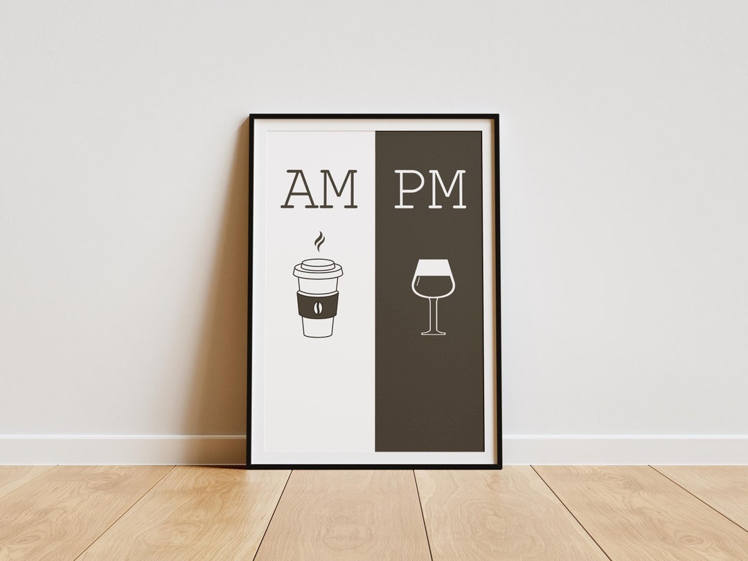 AM PM Sign Poster, Coffee and Wine Decor, Kitchen Wall Decor, Modern ...