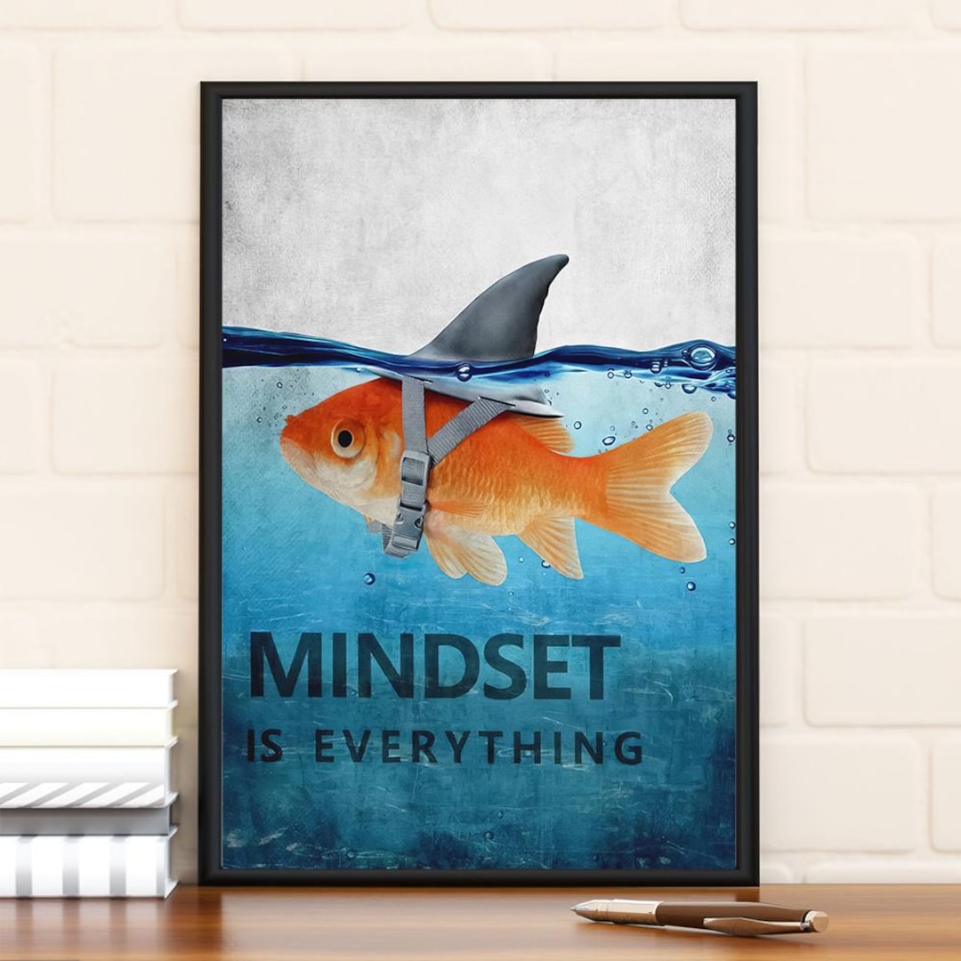 Mindset is Everything Goldfish Quote Poster, Limited Edition Collectibl ...