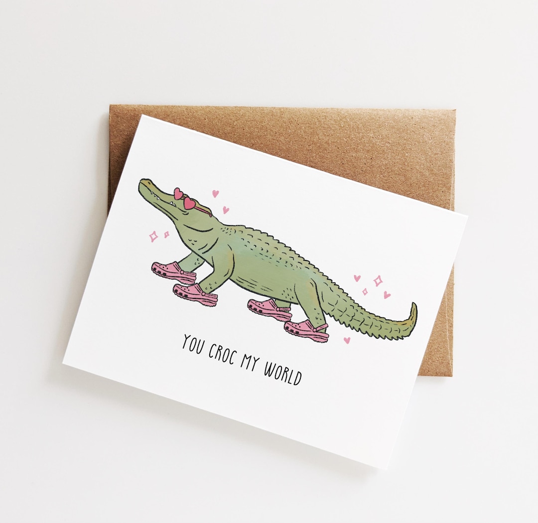 You Croc My World, Croc Shoes, Love, Cute Anniversary Card , Funny ...