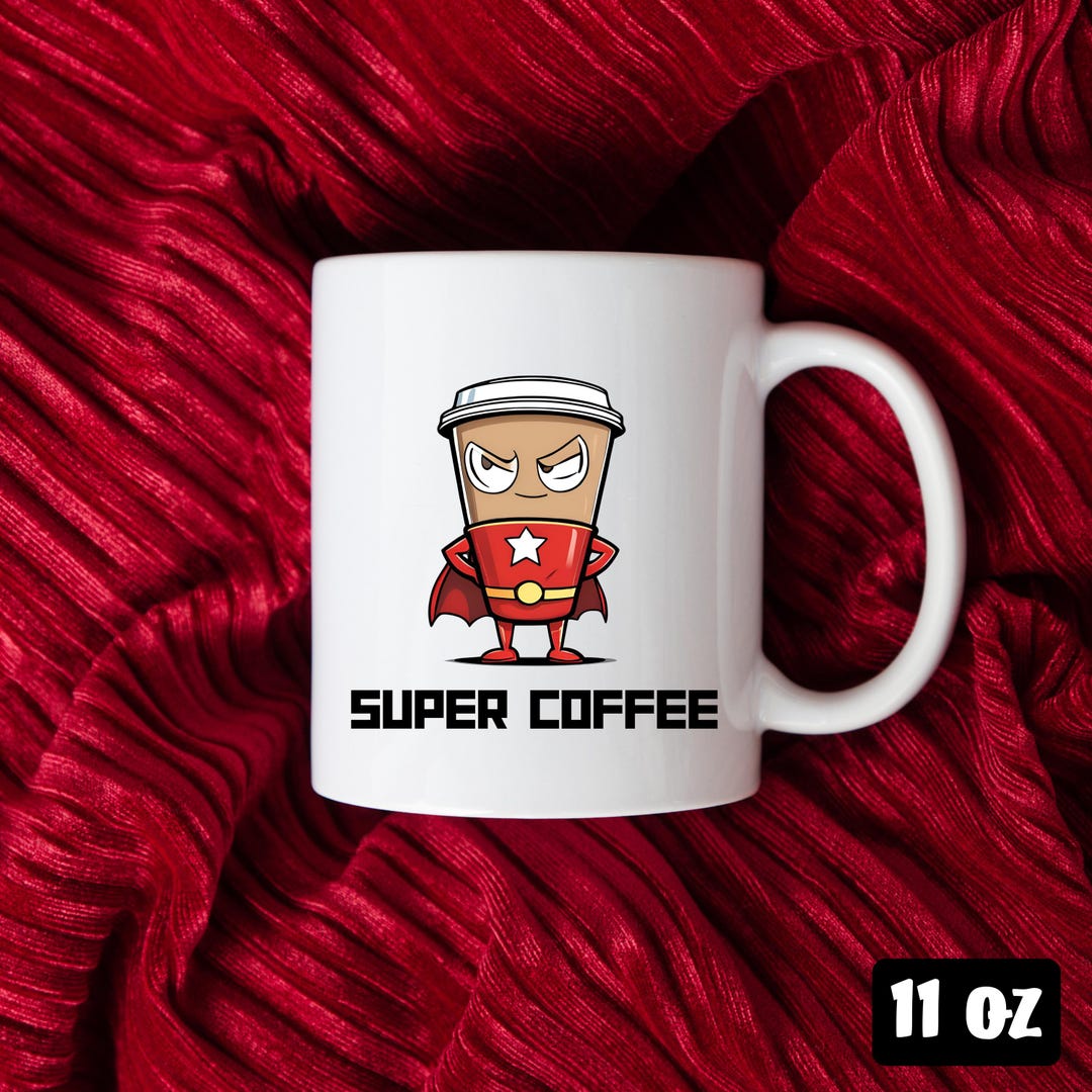 Super Coffee Mug, Super Hero Coffee, Coffee Lover Gift, Coffee Lover ...