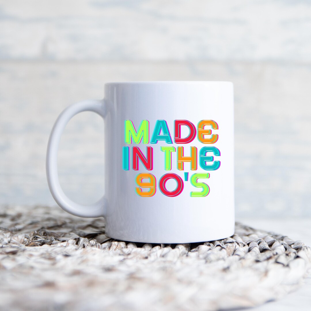 Made in the 90s Mug | Perfect 90s Lovers Gift | Unique Gift for 90s ...