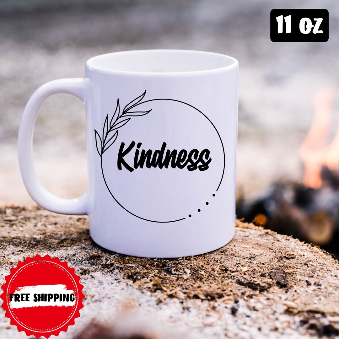 Kindness Mug, Kind Mug, Kindness Gift, Kind Gift, Positivity Coffee Mug ...