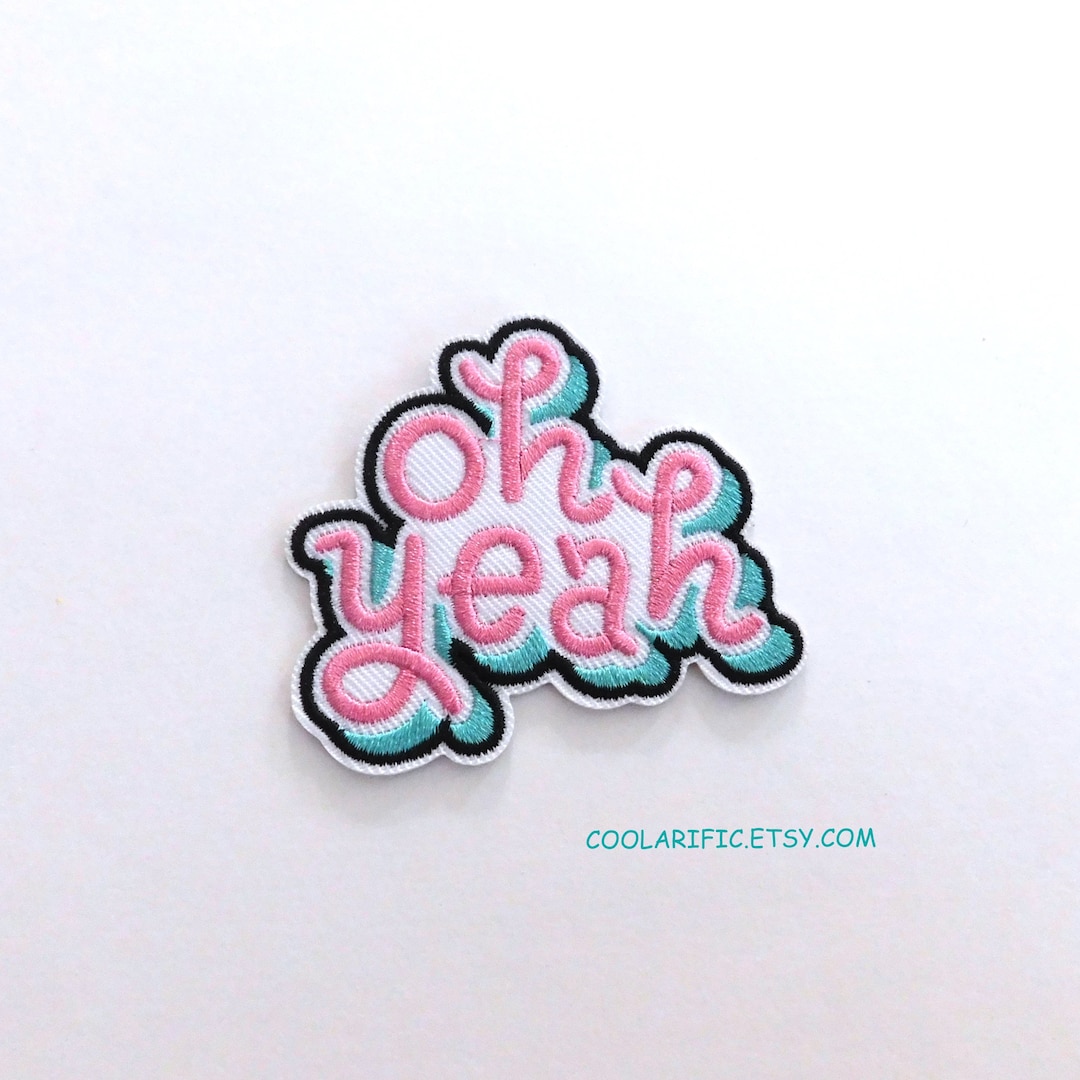 Oh Yeah Sticker Patch | Cute Gift for Girls | Patch for Backpack | Fun ...