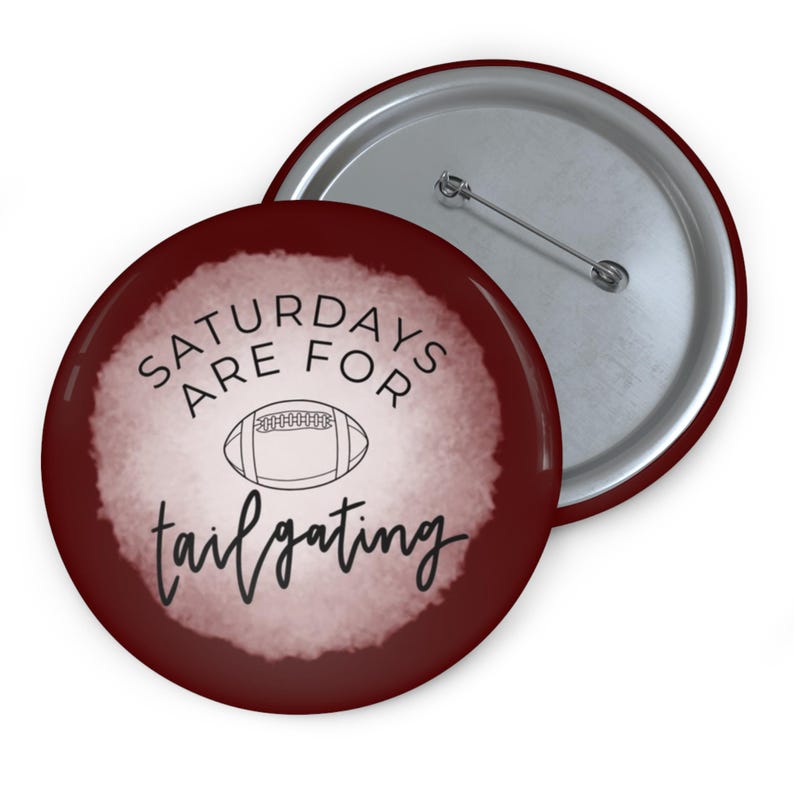 Saturdays Are for Tailgating Maroon Game Day Tailgate Button Game Day ...