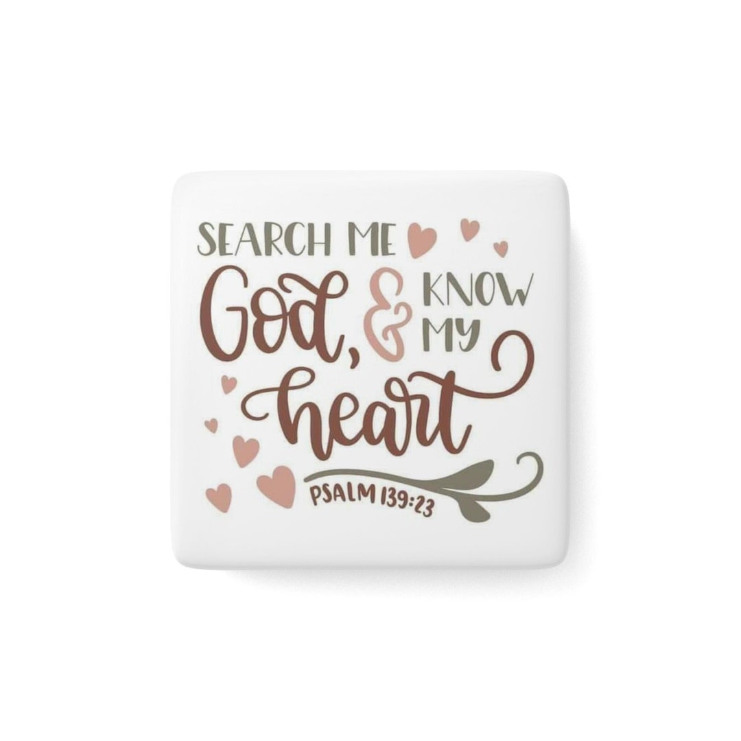 Porcelain Magnet, Square Bible Verse Psalm 139:23 Inspirational Gift ...