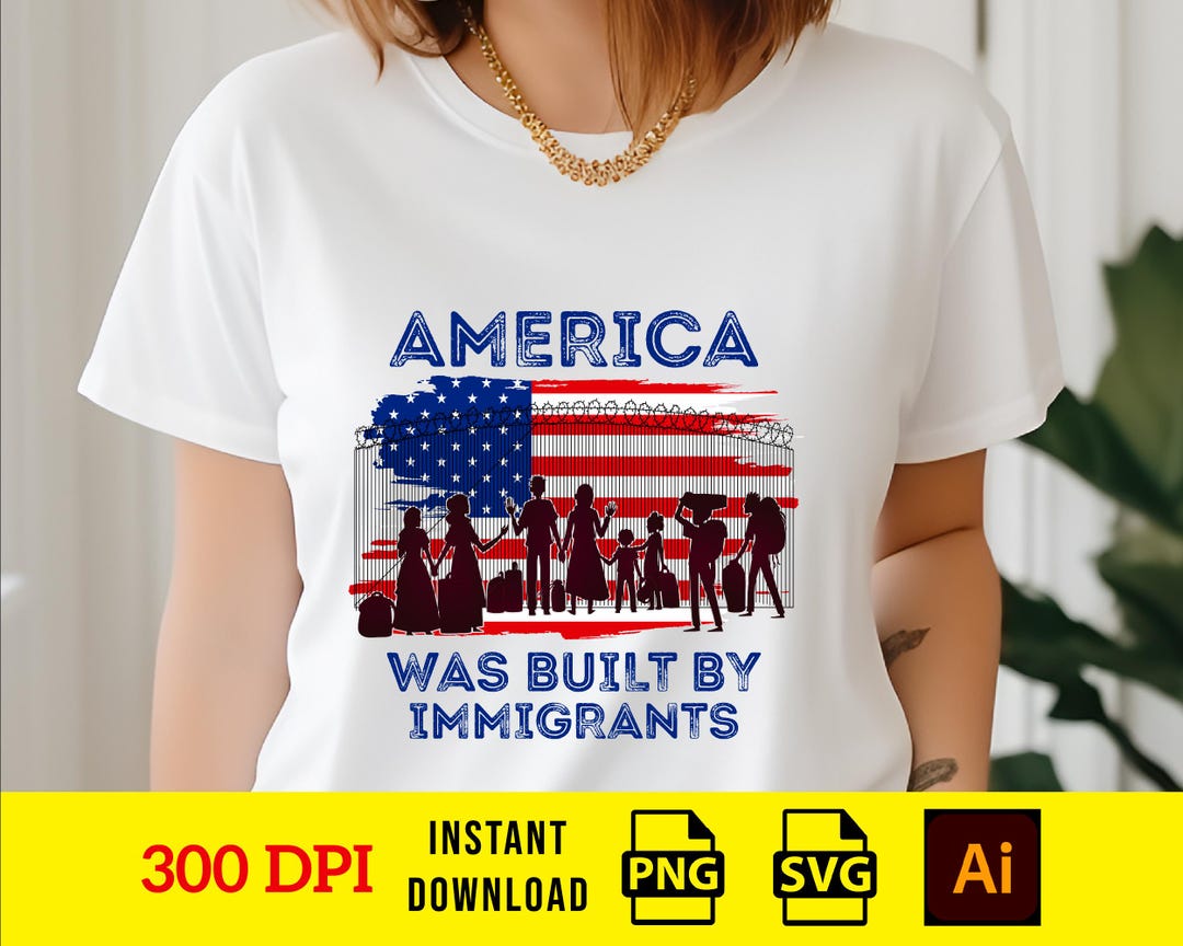 America Was Built by Immigrants PNG SVG, Support Refugee Rights, No ...