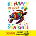Be Happy in Your Own Shell PNG, Rainbow Turtle PNG, Autism Awareness ...