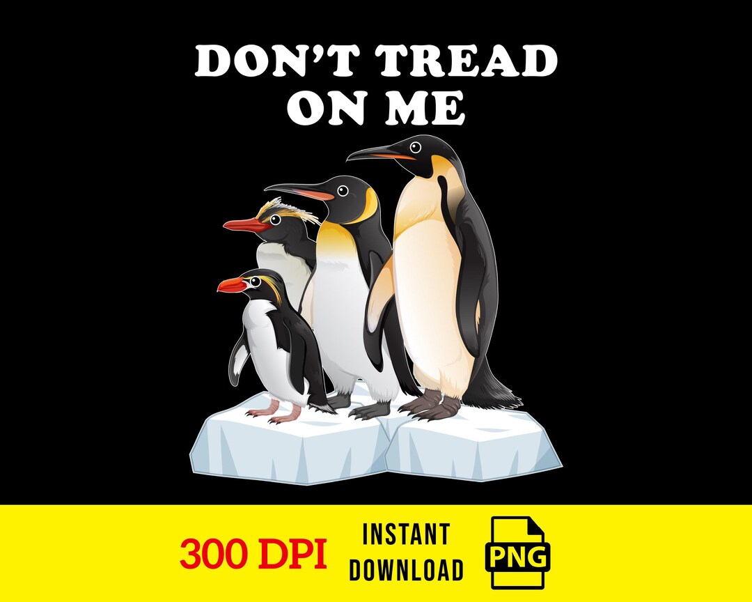 Don’t Tread on Me Penguin PNG, Penguins Trump Taxes PNG, Funny ...