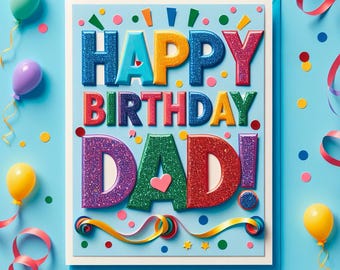 Happy Birthday Dad Glitter Card: Balloons & Confetti (digital Download ...
