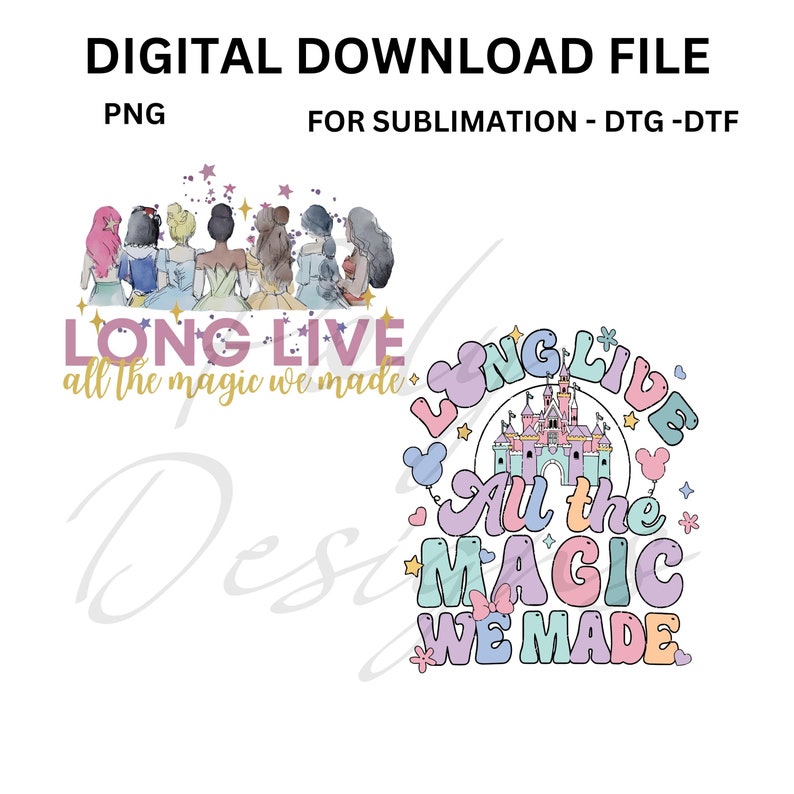 Long Live All the Magic We Made Png Disney World Disneyland Digital ...