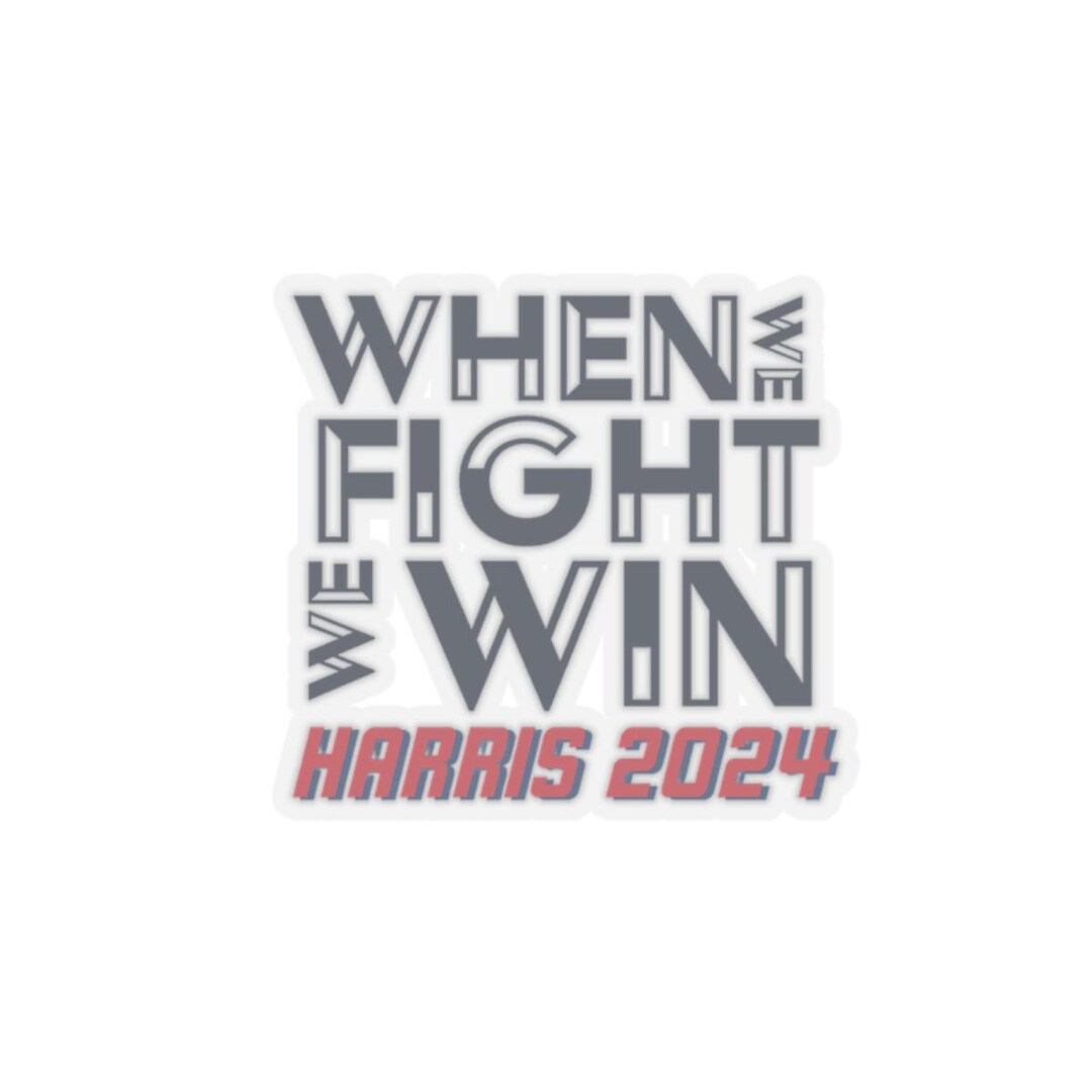 When We Fight We Win Sticker, Kamala Harris, Tim Walz, Presidential ...