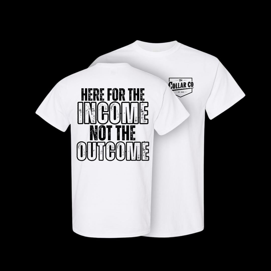 Funny Blue Collar Tee: 'here for the Income' Jobsite Humor - Etsy