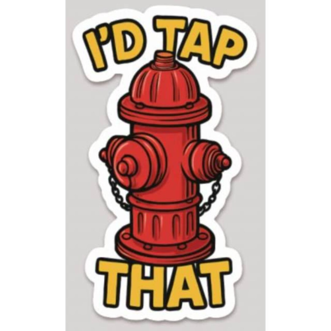I'd Tap That Firefighter Fire Hydrant Vinyl Sticker - Etsy
