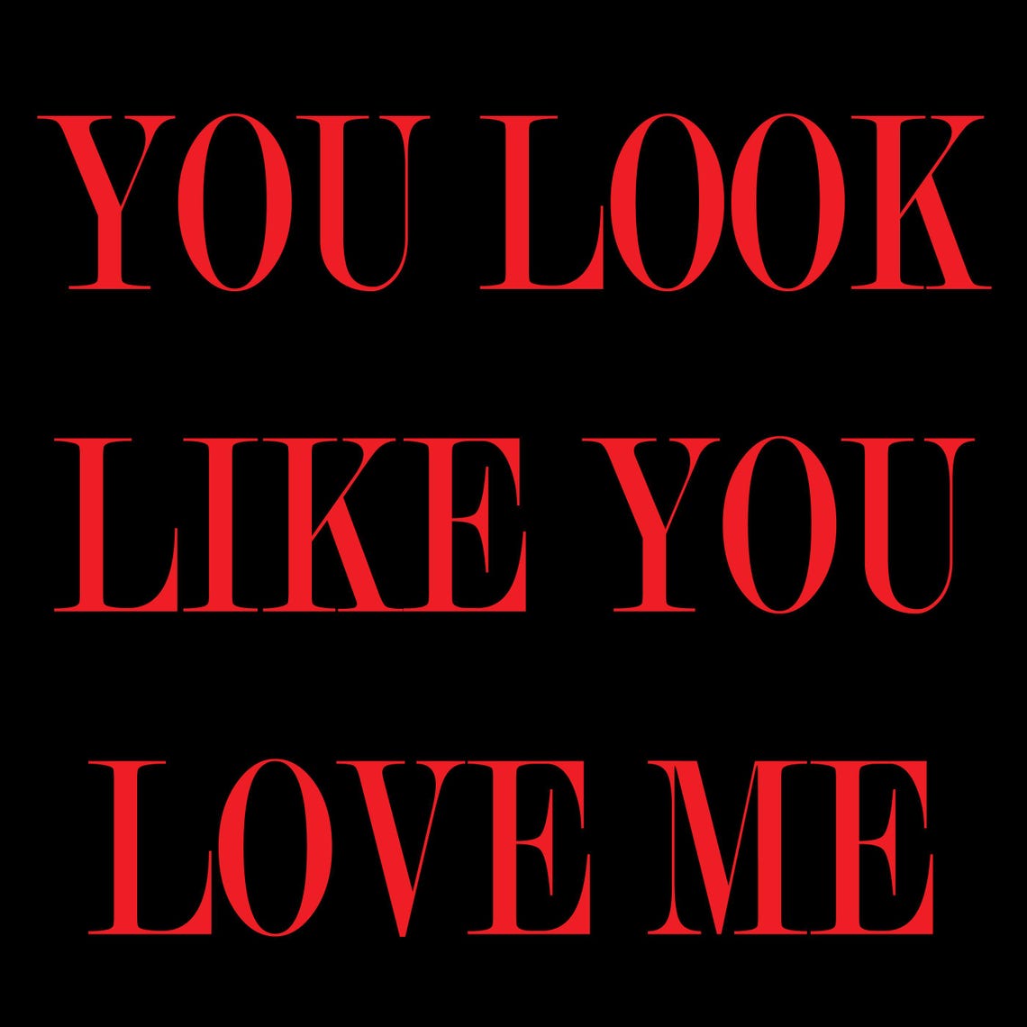 You Look Like You Love Me - Etsy