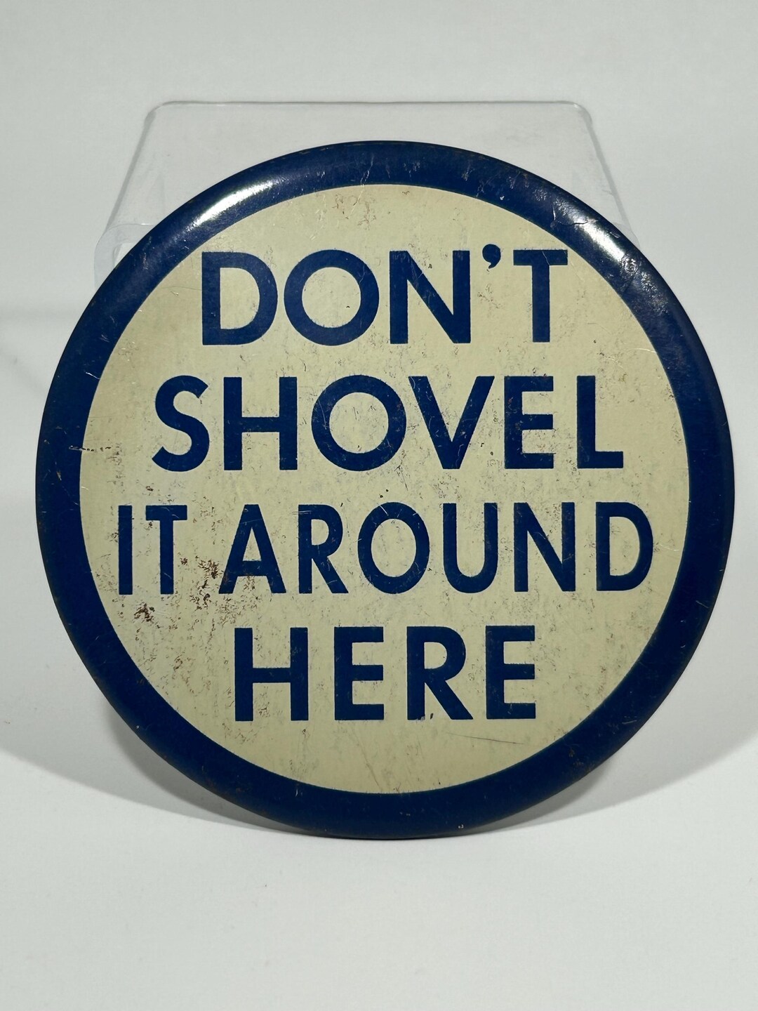 Vintage Mid Century 4” Don’t Shovel It Around Here Humorous Pinback ...