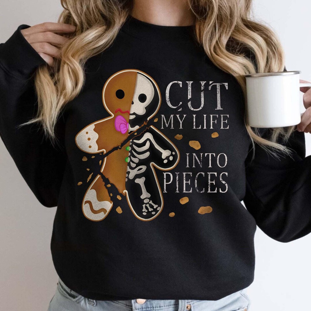 Cut My Life Into Pieces Gingerbread Christmas Sweatshirt, Elder Emo ...