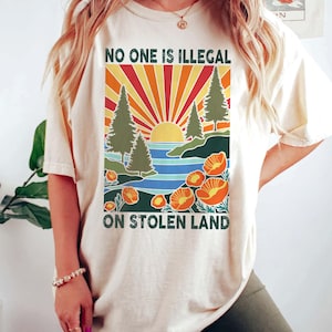 No One is Illegal on Stolen Land Shirt, Social Justice Shirt, Anti ...