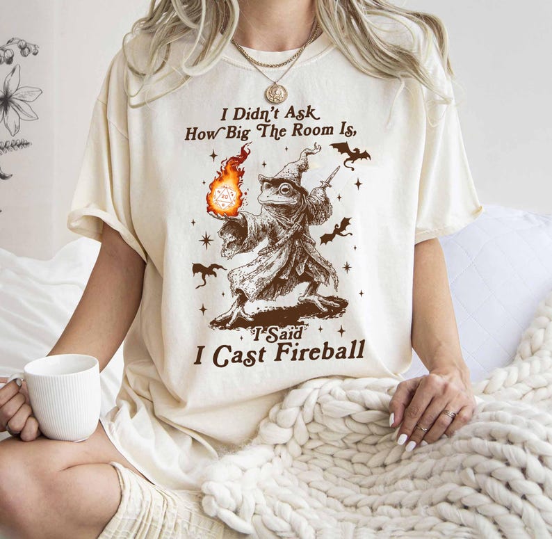 I Didn’t Ask How Big the Room is I Said I Cast Fireball Shirt, Wizard ...
