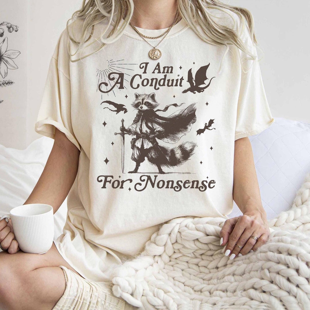 I Am A Conduit for Nonsense Shirt, Raccoon Meme Tshirt, Unhinged Horse ...