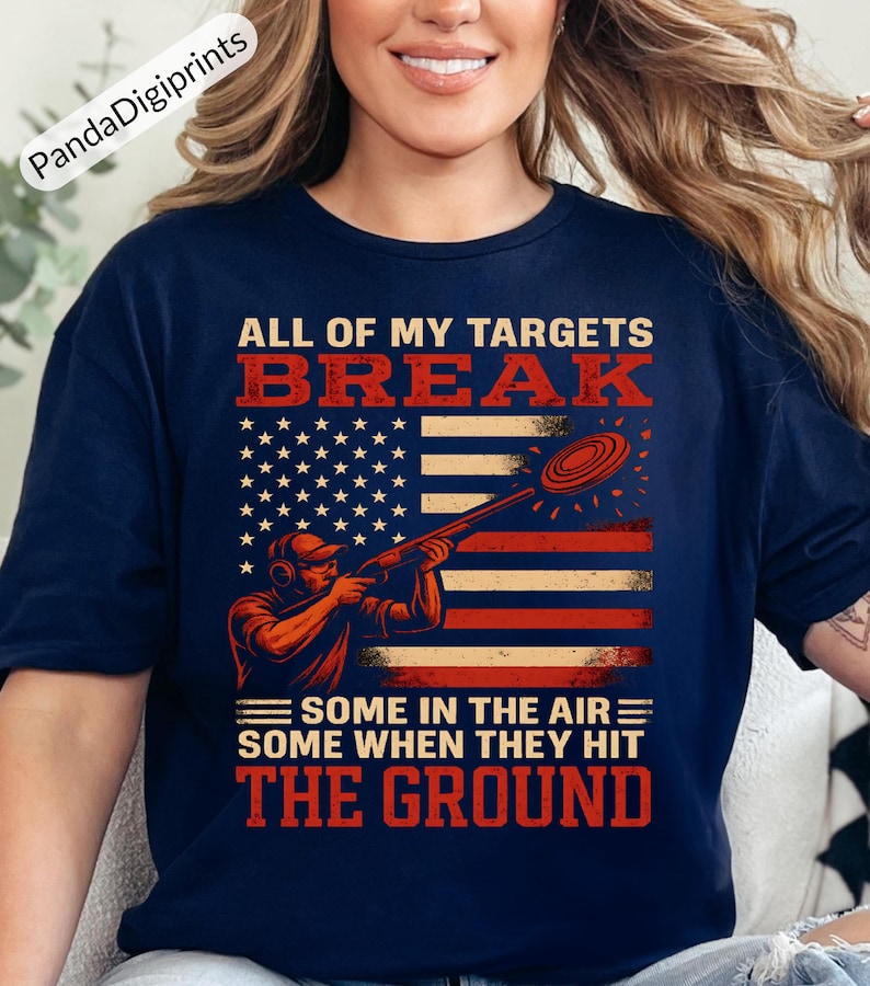 All of My Targets Break Shirt Png, Vintage Clay Bustin Trap Shooting ...