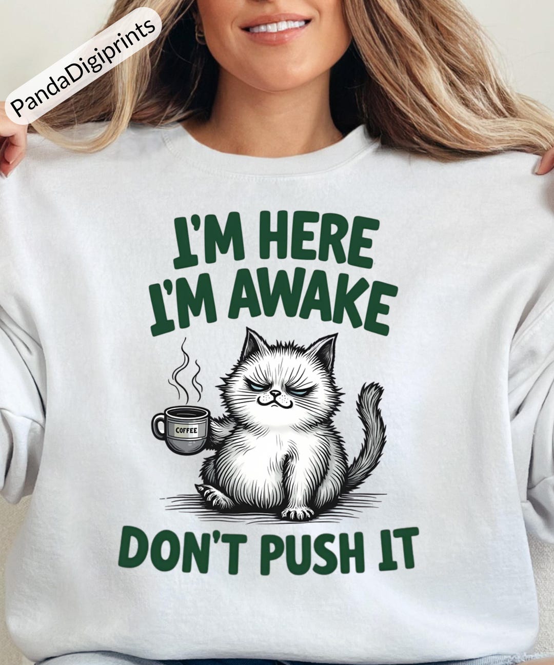 I'm Here I'm Awake Don't Push It Svg, Funny Sarcasm Saying Png, Grumpy ...