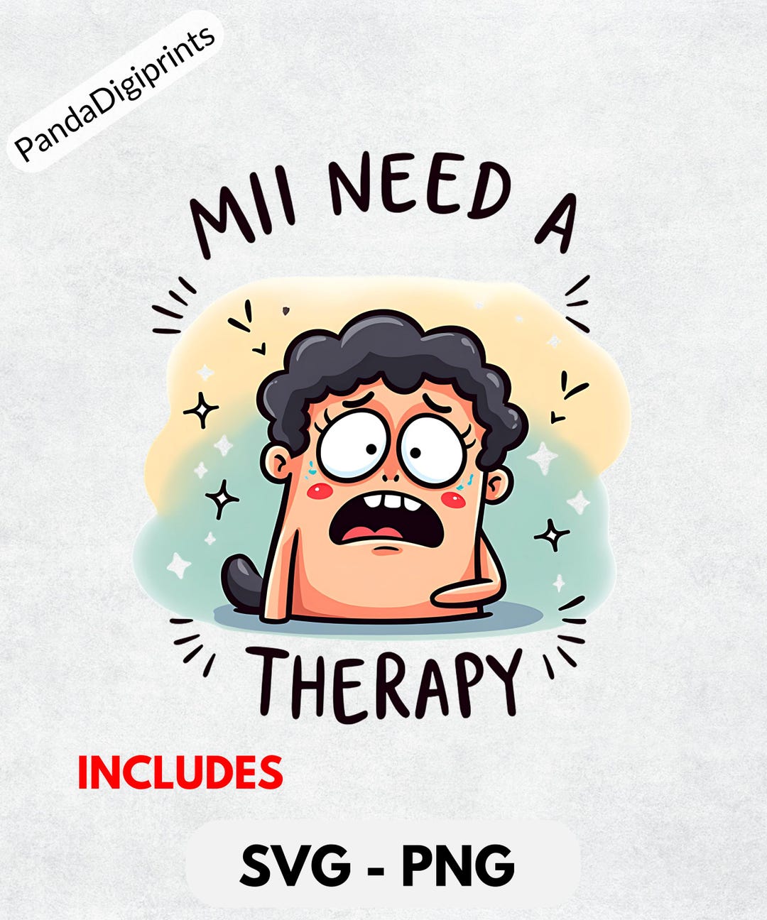 Mii Need A Therapy SVG PNG , Funny Digital Design, Dank Meme Clipart ...