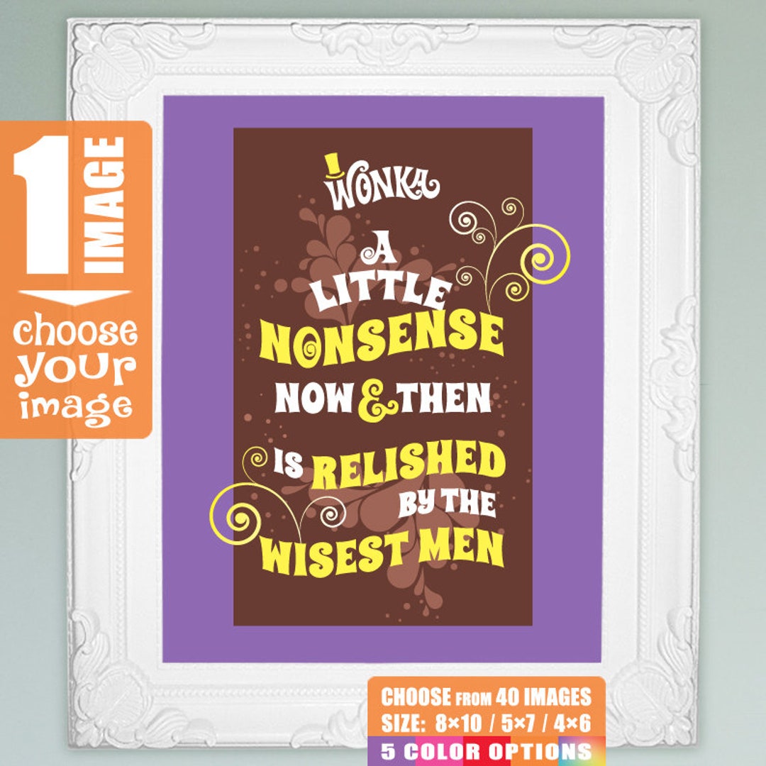 Willy Wonka Quotes, Choose 1 Image for 8x10, 5x7 or 4x6 Picture Frame ...