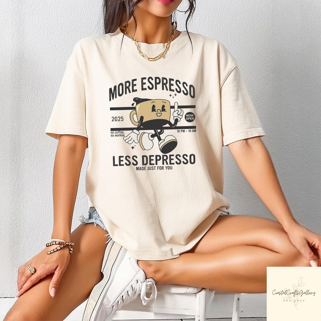 Comfort More Espresso Less Depresso Shirt, Coffee Lover Sweatshirt ...