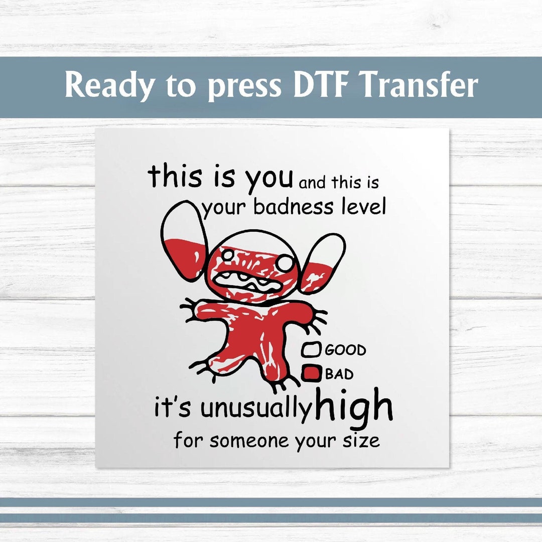 This is Your Badness Level Full Color Print,kids Stitch DTF Transfer ...