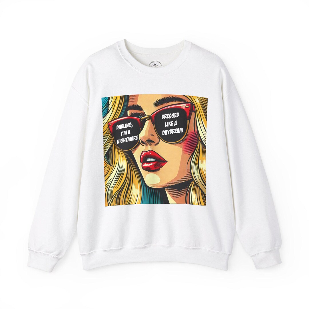 Darling I'm a Nightmare Dressed Like a Daydream, Blank Space Sweatshirt ...