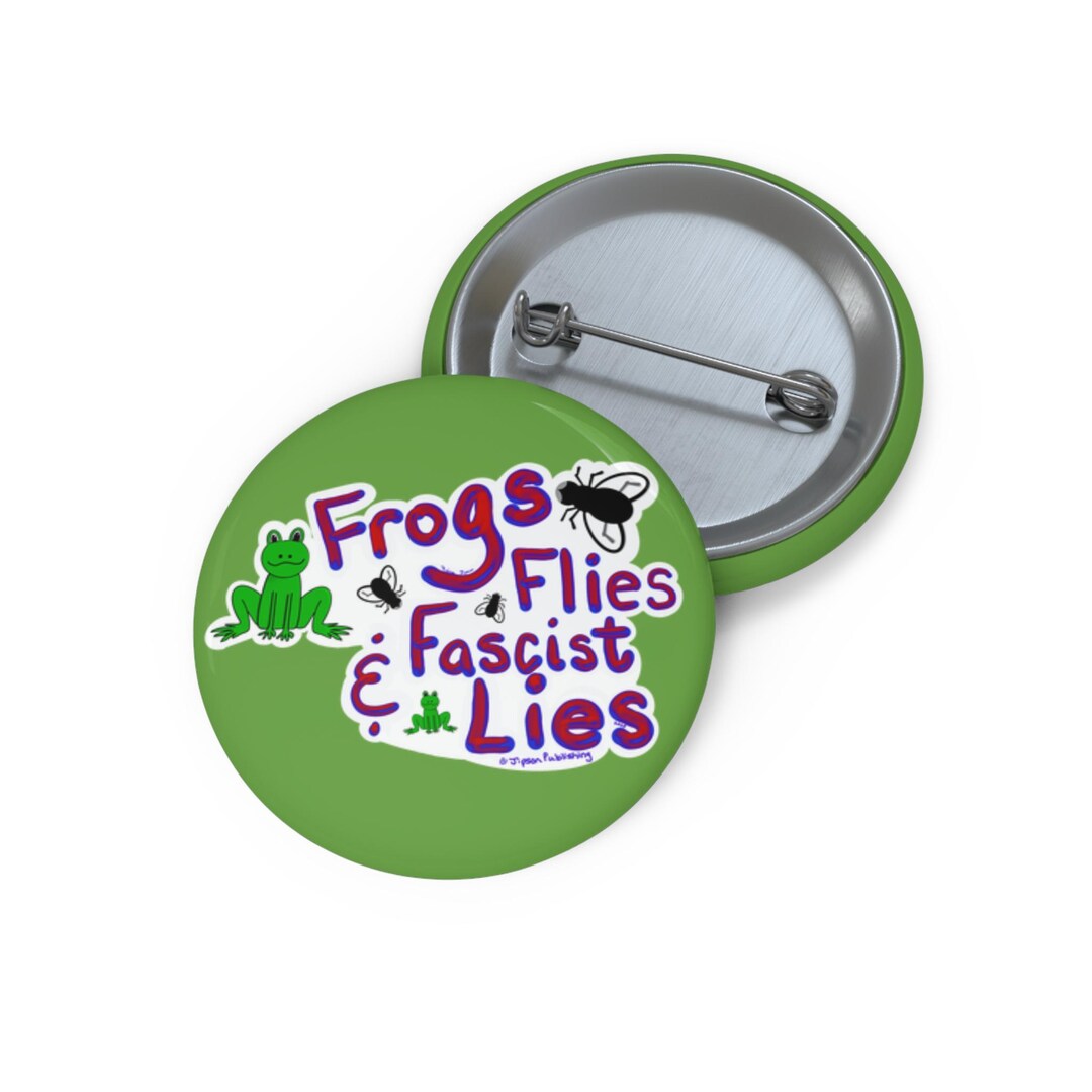 Frogs Flies Fascist Lies Pin Button | Political Satire Button - Etsy