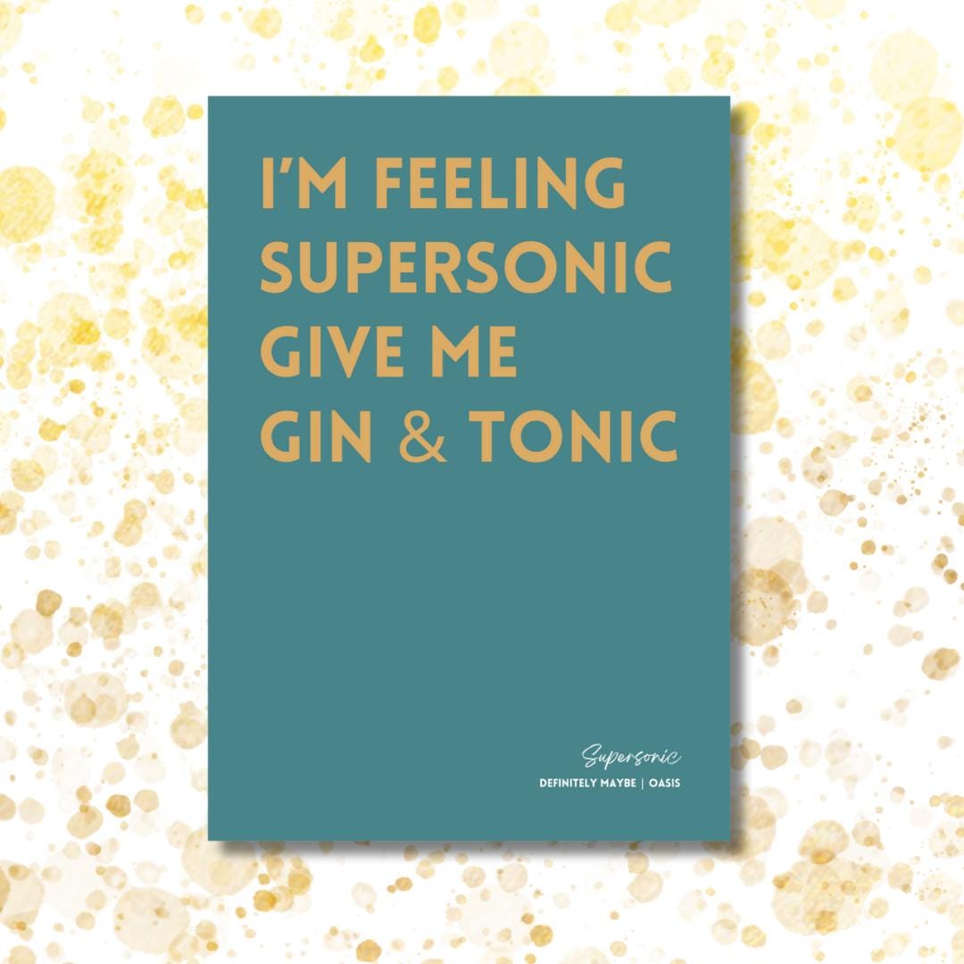 Oasis Lyric Print i'm Feeling Supersonic, Give Me Gin and Tonic Green ...