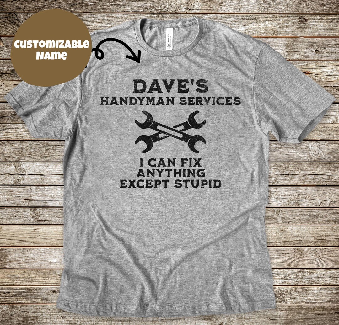 Custom Handyman Shirt, Funny Mechanic Shirt, Gift for Dad, Personalized ...