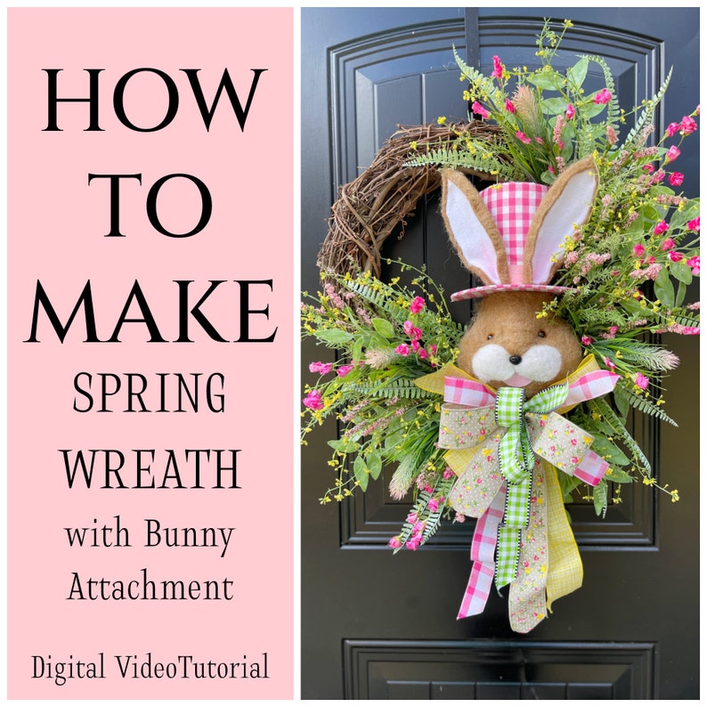 How to Make a Spring Wreath With Bunny Attachment, DIY Spring Door ...