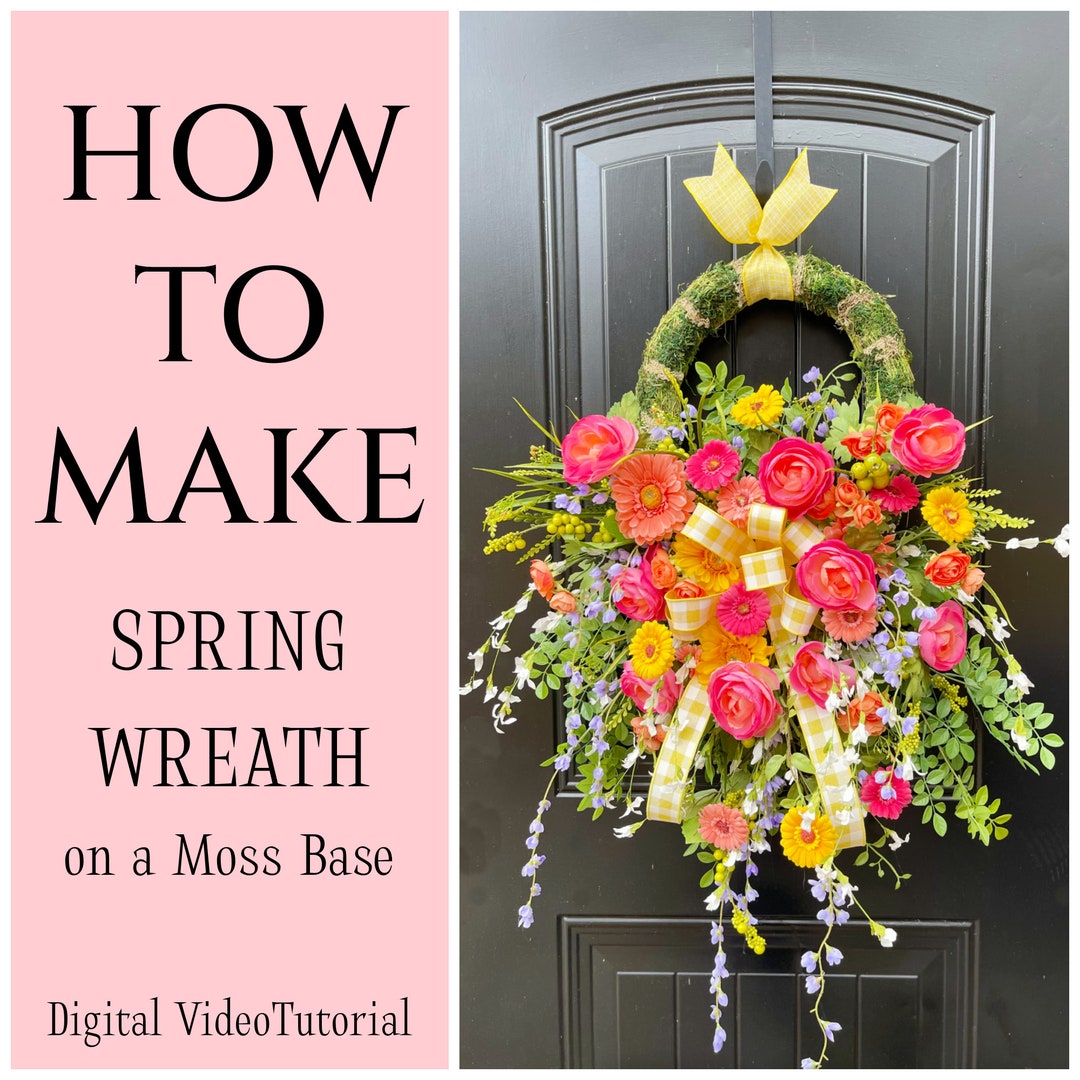 How To Make A Spring Wreath With Moss Base Diy Spring Door Wreath How