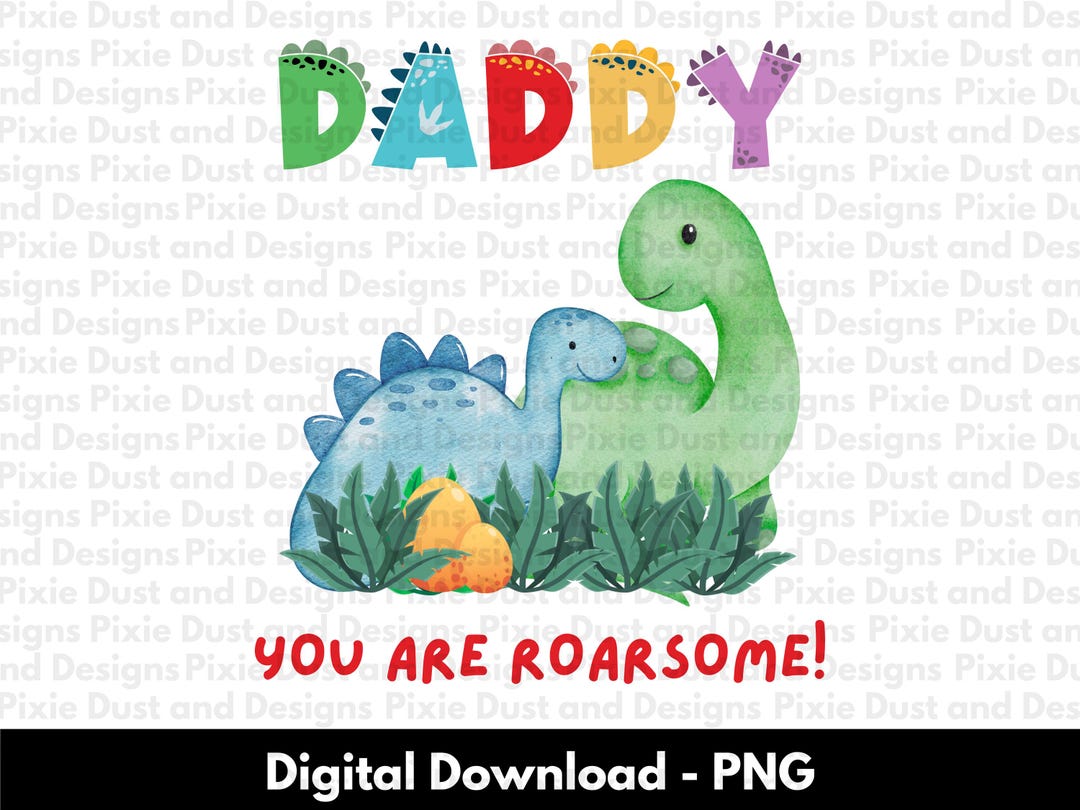 Father's Day Roarsome Daddy Dinosaur Clipart Design - PNG, Sublimation ...