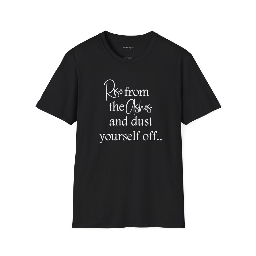 Rise From the Ashe and Dust Yourself Off... You're Not Done Yet - Etsy