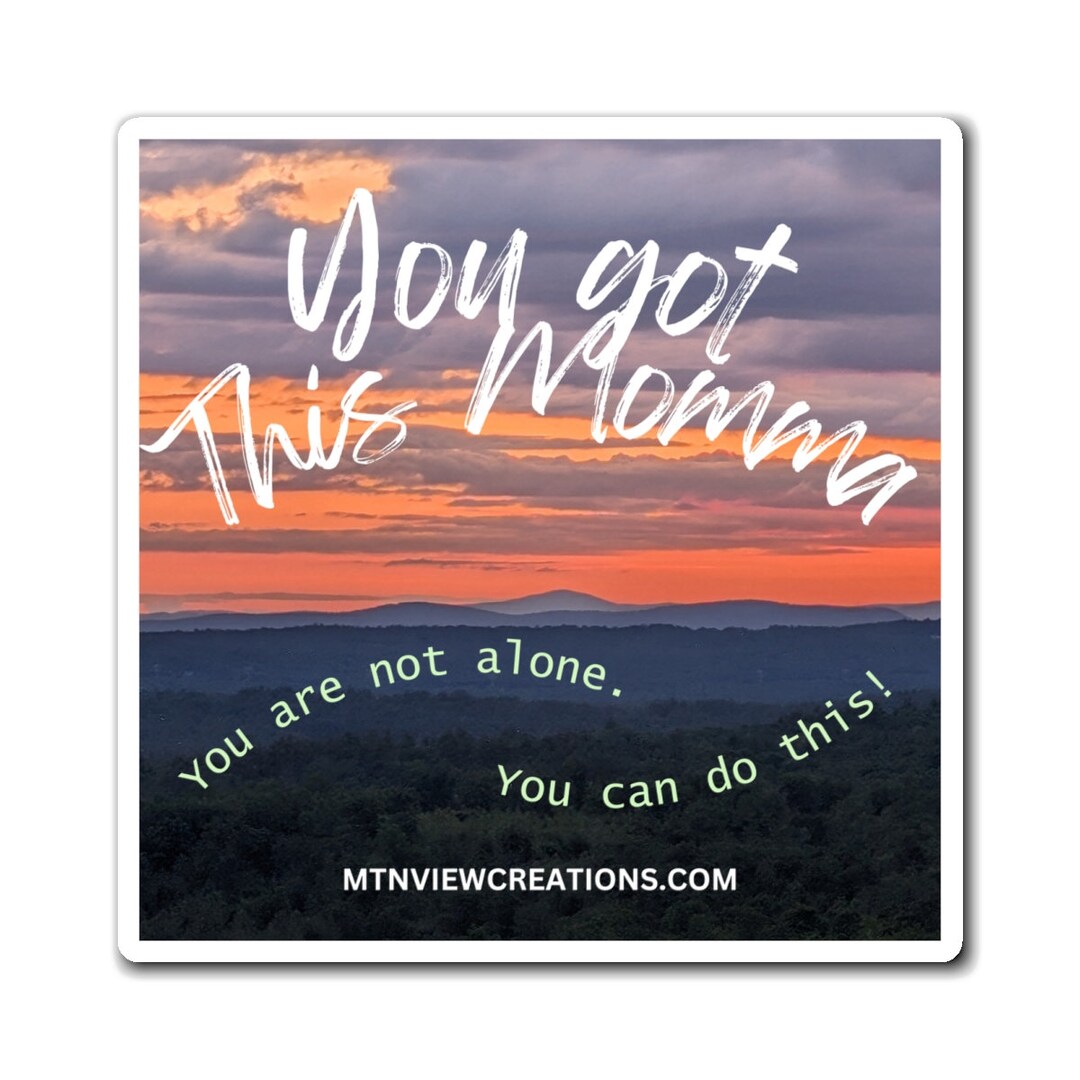 You Got This Momma - Magnet. Perfect Refrigerator Magnet for the Most ...