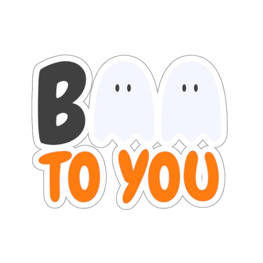 Boo to You Kiss-cut Sticker - Etsy